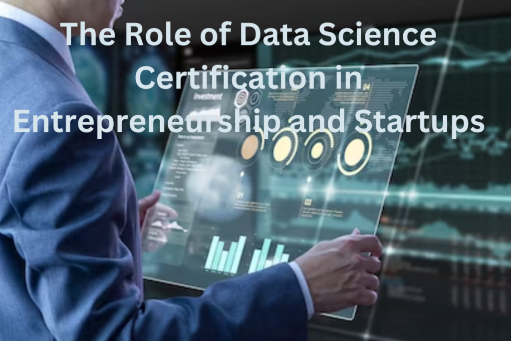 The Role of Data Science Certification in Entrepreneurship